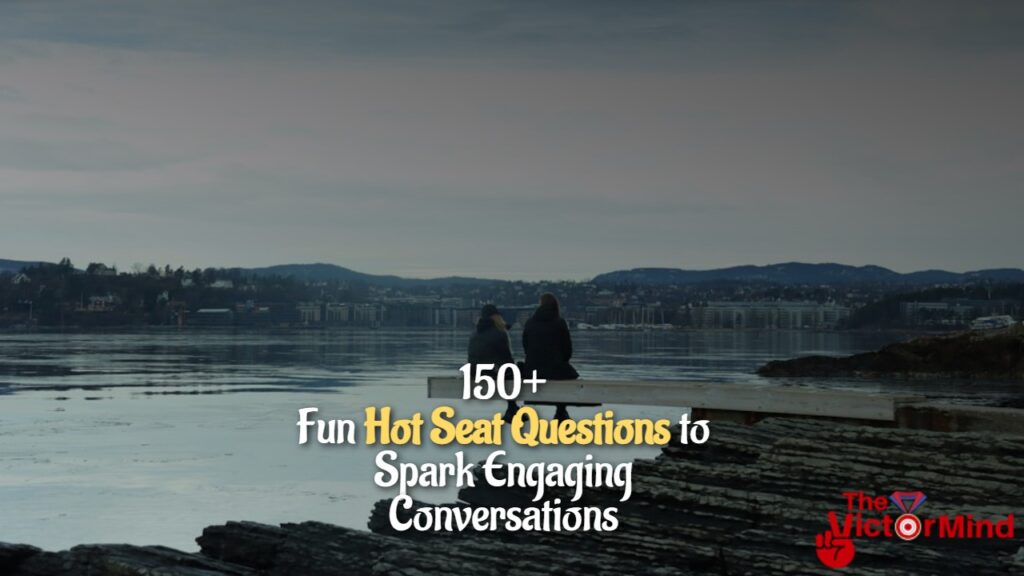 150+ Fun Hot Seat Questions to Spark Engaging Conversations - The ...