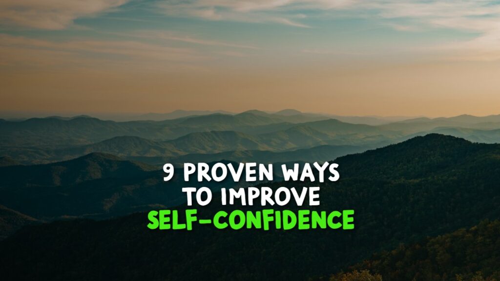 9 Proven Ways To Improve Self-Confidence - The Victor Mind