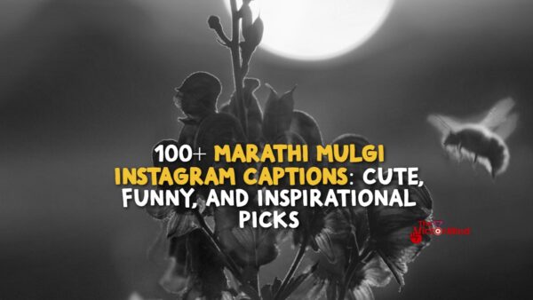 100+ Marathi Mulgi Instagram Captions: Cute, Funny, and Inspirational ...