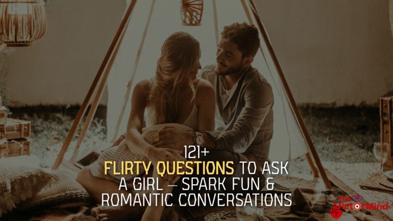 121+ Flirty Questions to Ask a Girl – Spark Fun & Romantic ...