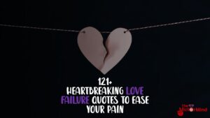121+ Heartbreaking Love Failure Quotes to Ease Your Pain - The Victor Mind