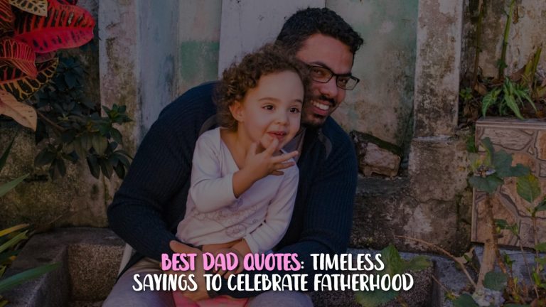 Best Dad Quotes: Timeless Sayings to Celebrate Fatherhood - The Victor Mind
