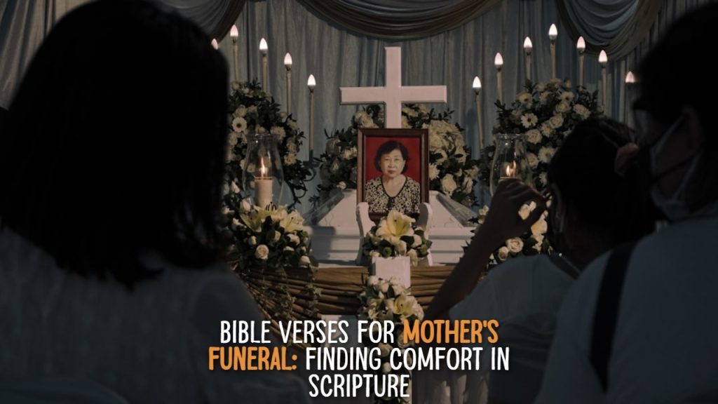 Bible Verses for Mother’s Funeral: Finding Comfort in Scripture - The ...